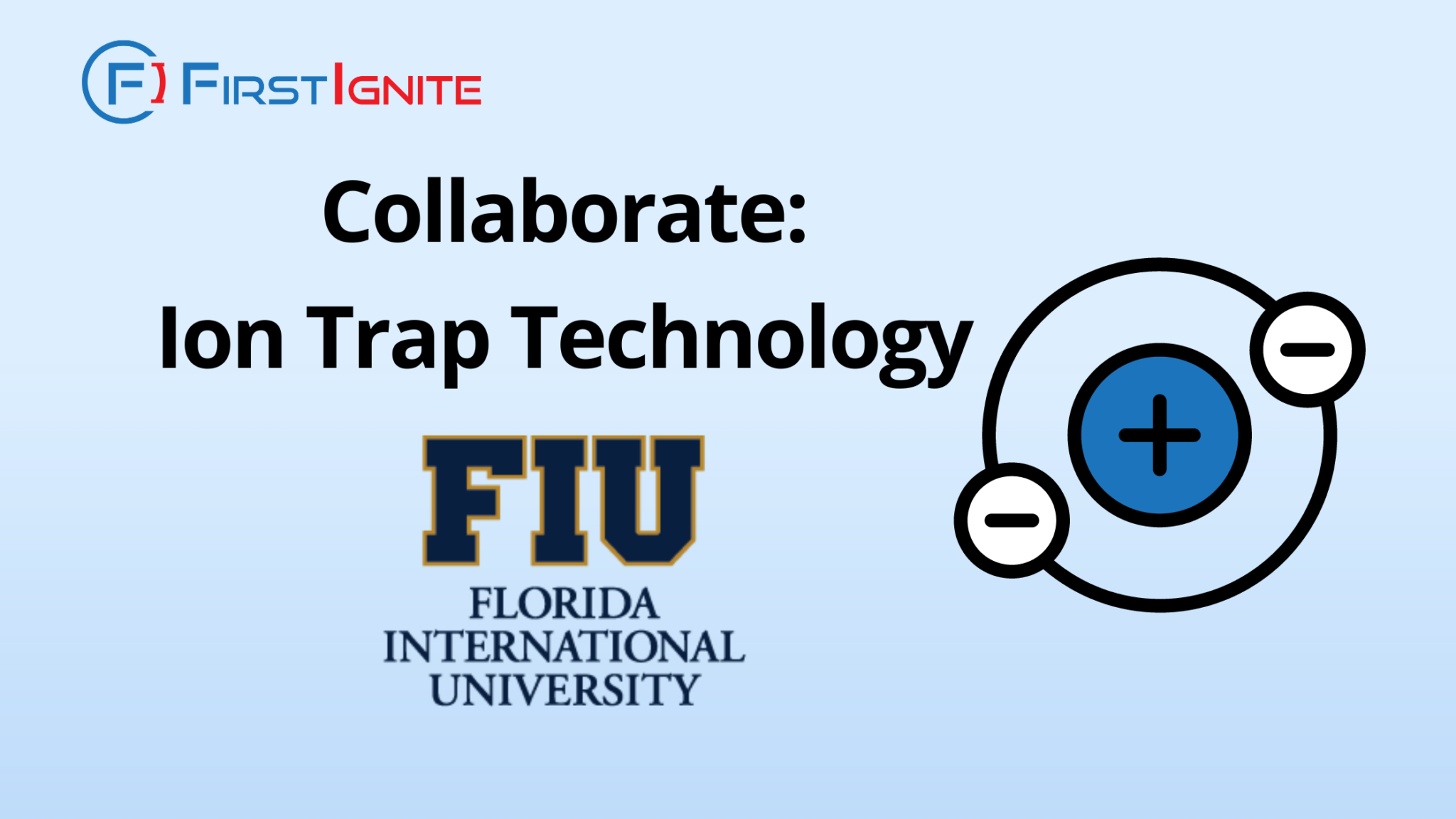 Collaborate: Ion Trap Technology - FirstIgnite