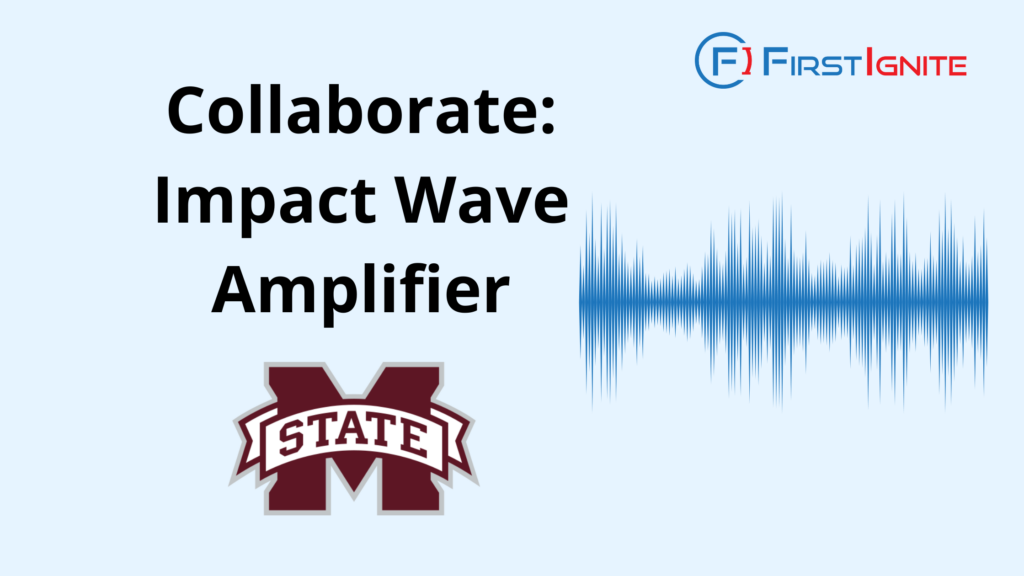 Collaborate: Impact Wave Amplifier - FirstIgnite
