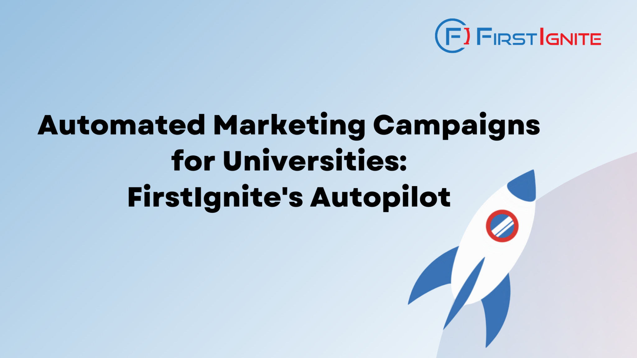 Automated Marketing Campaigns for Universities: FirstIgnite's Autopilot ...
