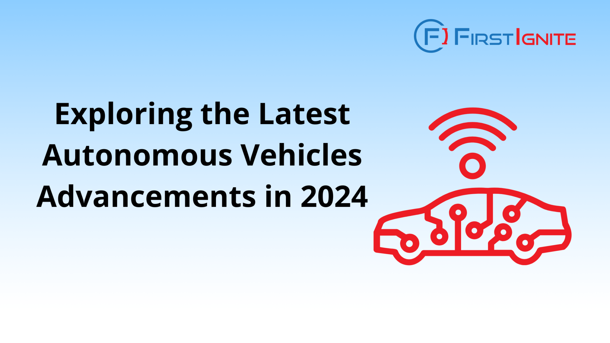Exploring the Latest Autonomous Vehicles Advancements in 2024